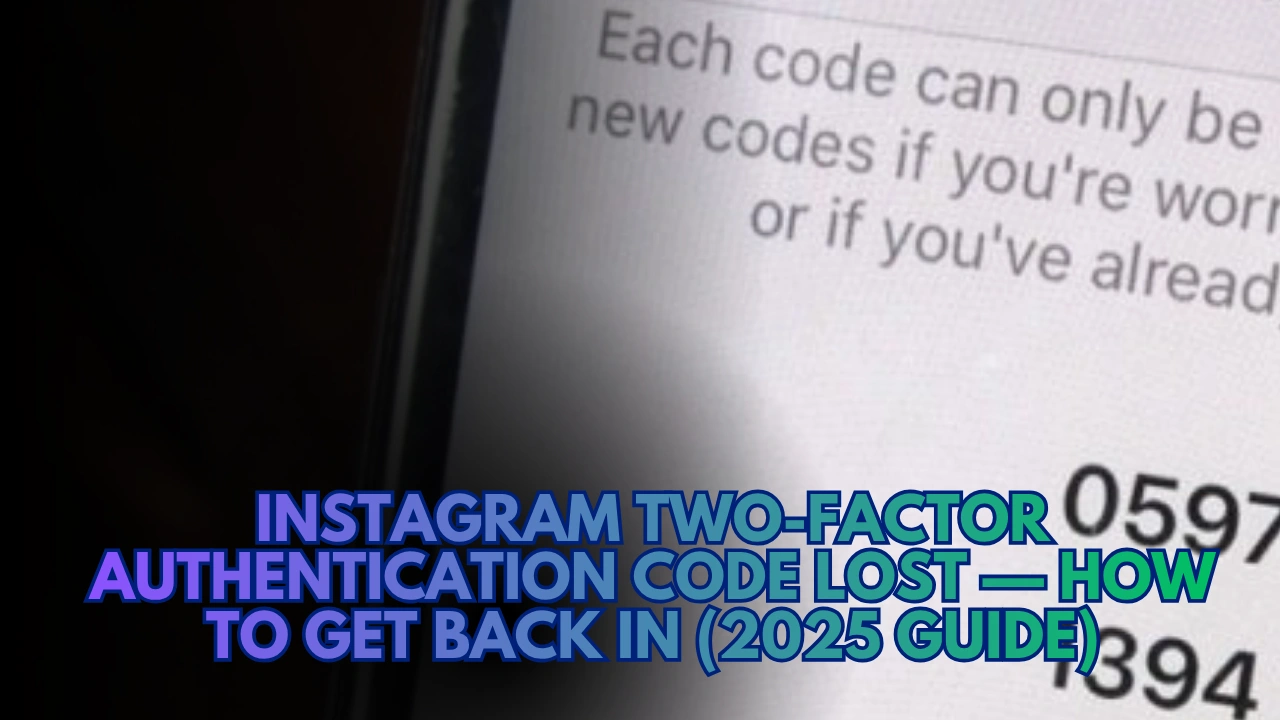 Instagram 2FA Code Lost: Recover Account 2025